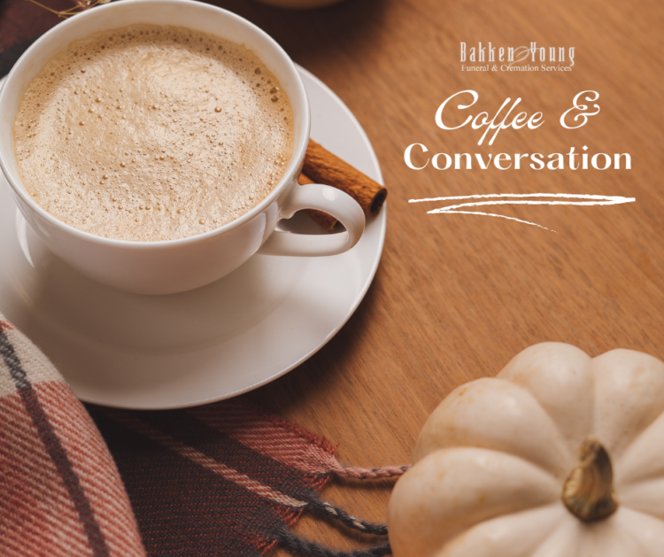 Coffee & Conversation - Bakken Young Funeral Home - River Falls and New ...